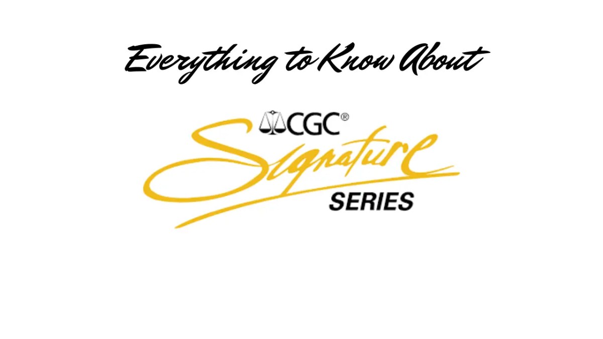 CGC Signature Series: Everything to Know About the Autograph Service ...