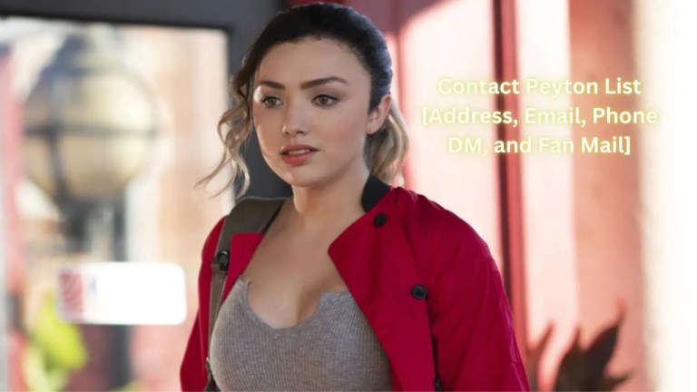 Contact Peyton List [Address, Email, Phone, DM, and Fan Mail] – Tales From The Collection