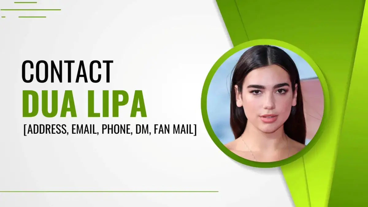 Contact Dua Lipa [Address, Email, Phone, DM, Fan Mail] – Tales From The ...