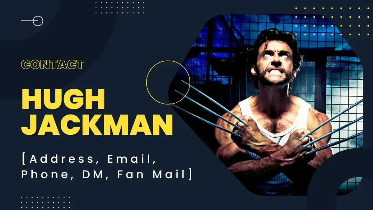 Contact Hugh Jackman [Address, Email, Phone, DM, Fan Mail] – Tales From The Collection