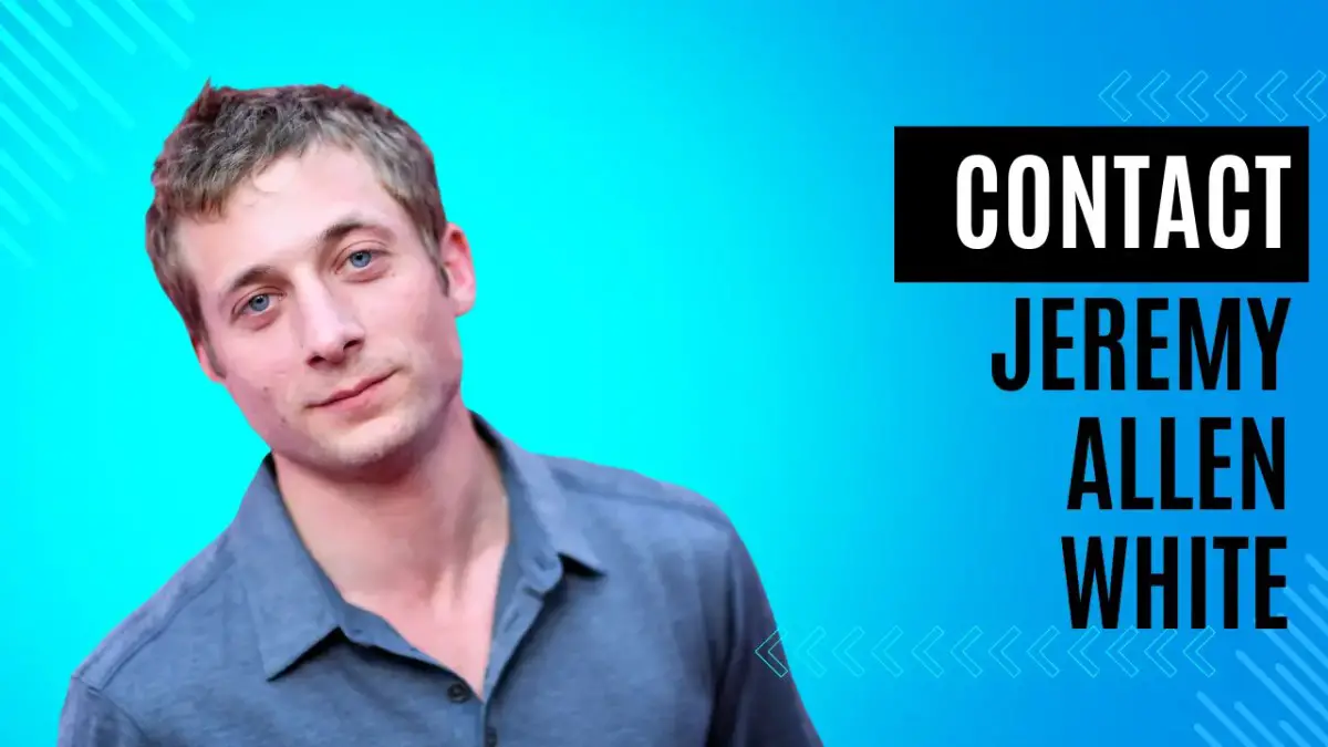 Contact Jeremy Allen White [Address, Email, Phone, DM, Fan Mail ...