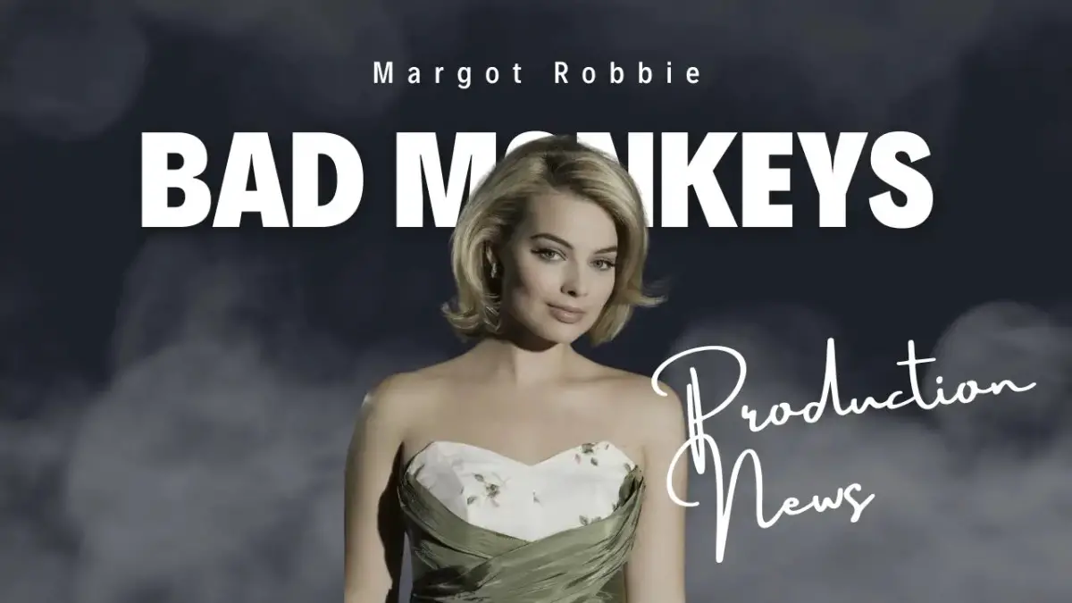 From Barbie’s World to “Bad Monkeys”: Margot Robbie Leaps into Dark ...